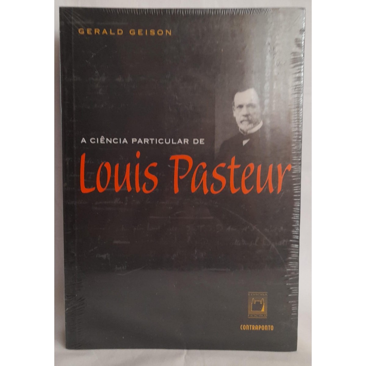 A CIÊNCIA PARTICULAR DE LOUIS PASTEUR/GERALDO GEISON
